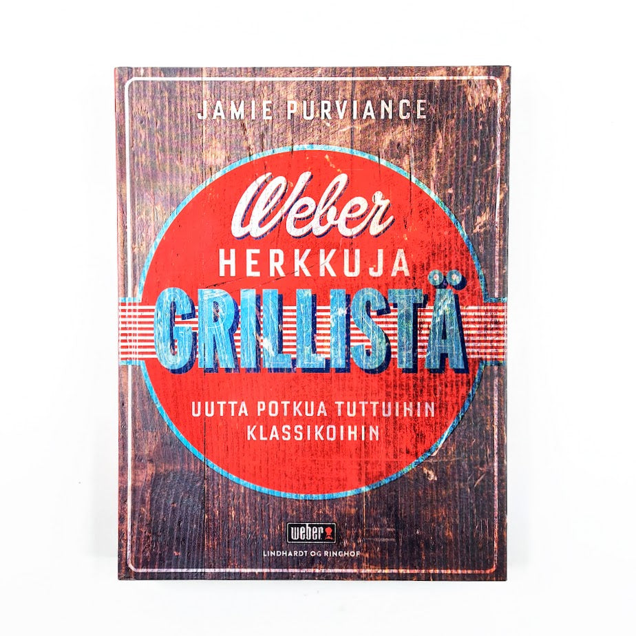 Jamie Purviance: Weber herkkuja grillistä – SPR Kontti